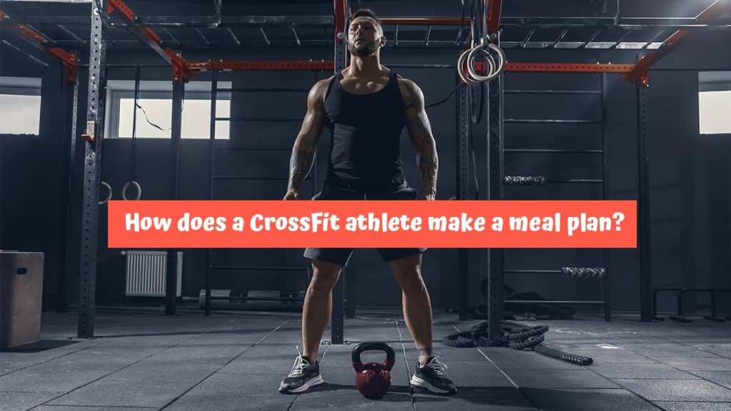 How a CrossFit Athlete Makes a Meal Plan | Jet Fuel Meals