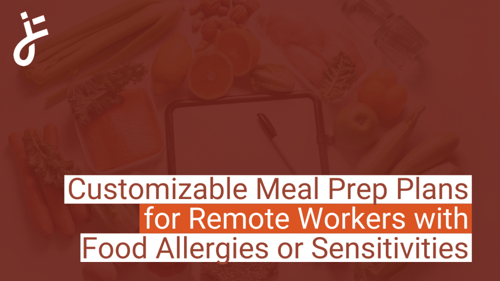 Customizable Meal Plans for Remote Workers (Allergen-free)