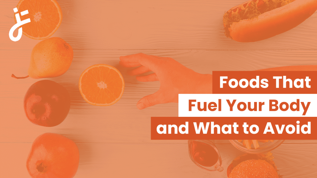 Foods that Fuel Your Body and What to Avoid | Jet Fuel Meals